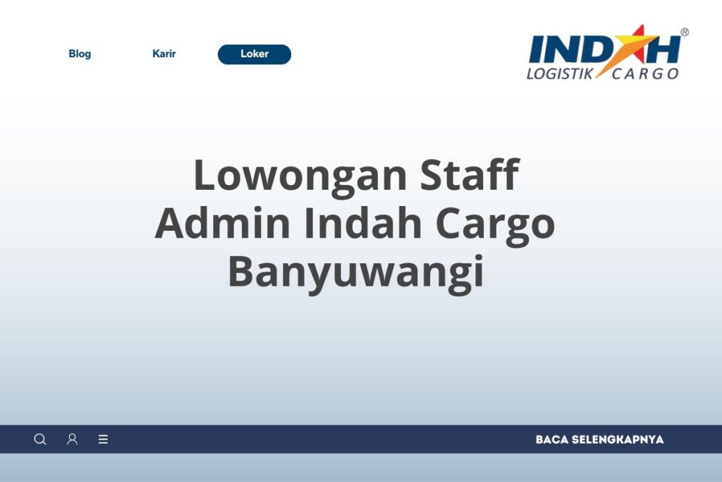 Lowongan Staff Admin Indah Cargo Banyuwangi Tahun 2026 [Terbaru]