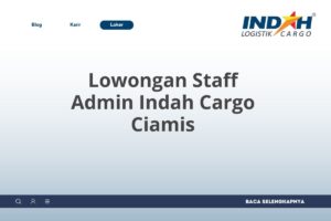 Lowongan Staff Admin Indah Cargo Ciamis Tahun 2026 [Terbaru]